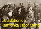 Liquidation of Kamionka Labor Camp | Aish