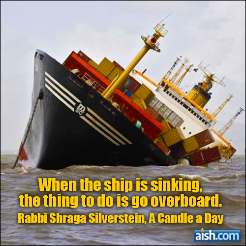 When The Ship Is Sinking | Aish