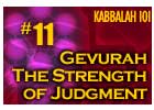 Kabbala #11: Gevurah: The Strength of Judgment | Aish