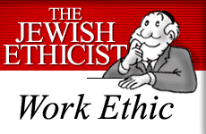 The Jewish Ethicist: Work Ethic | Aish